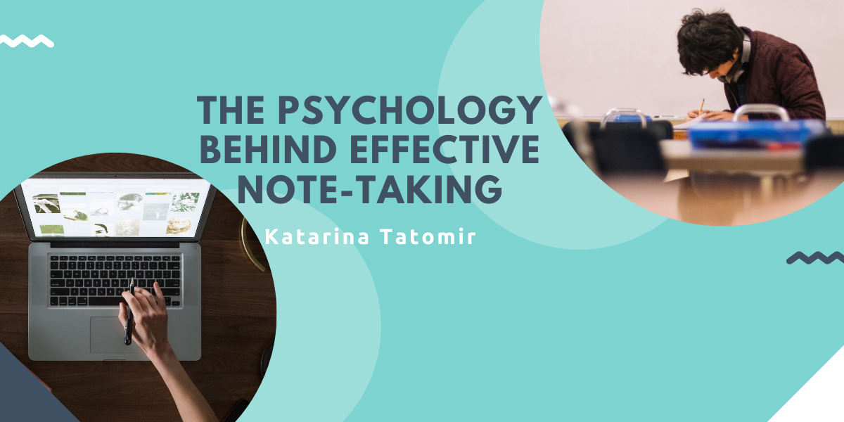 The Psychology Behind Effective Note-taking | by Katarina Tatomir | Law ...
