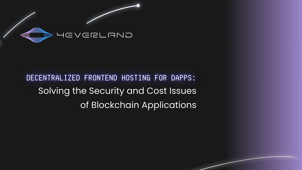 Decentralized Frontend Hosting for dApps: Solving the Security and Cost Issues of Blockchain ...