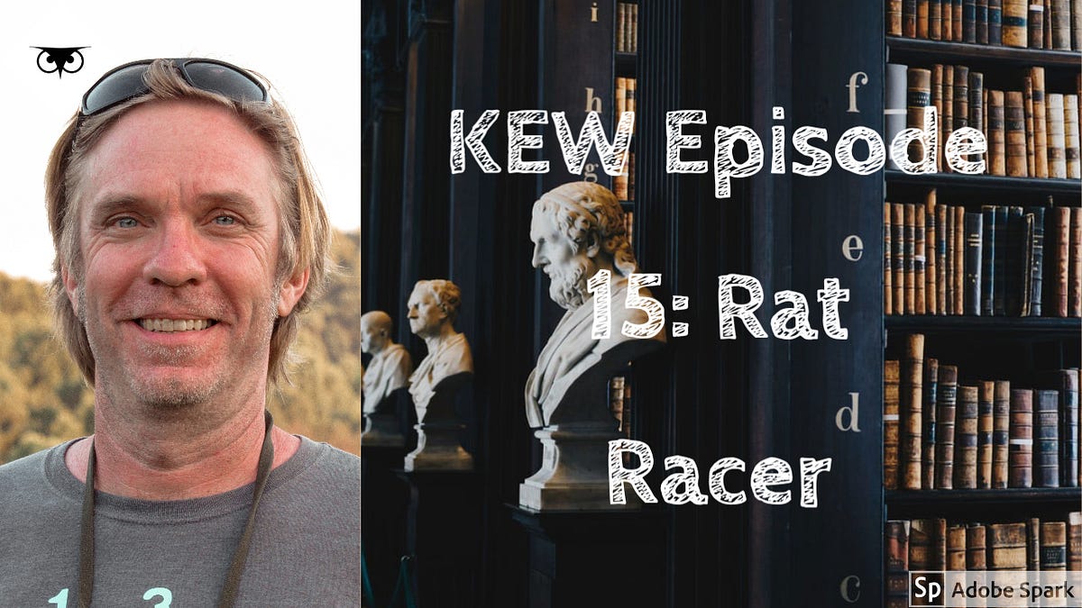 Go Rat Racer, Go!. Knowledge + Experience = Wisdom podcast… | by Chris ...