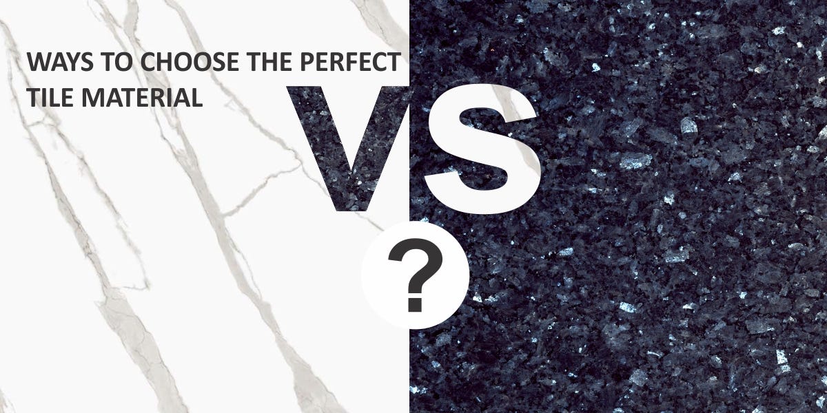 5 ways to choose the perfect tile material — granite vs marble | by ...