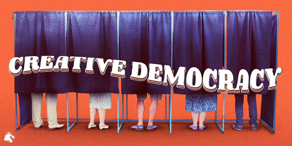 Creative Democracy. As an ideology, democracy gives all… | by Kingdom ...