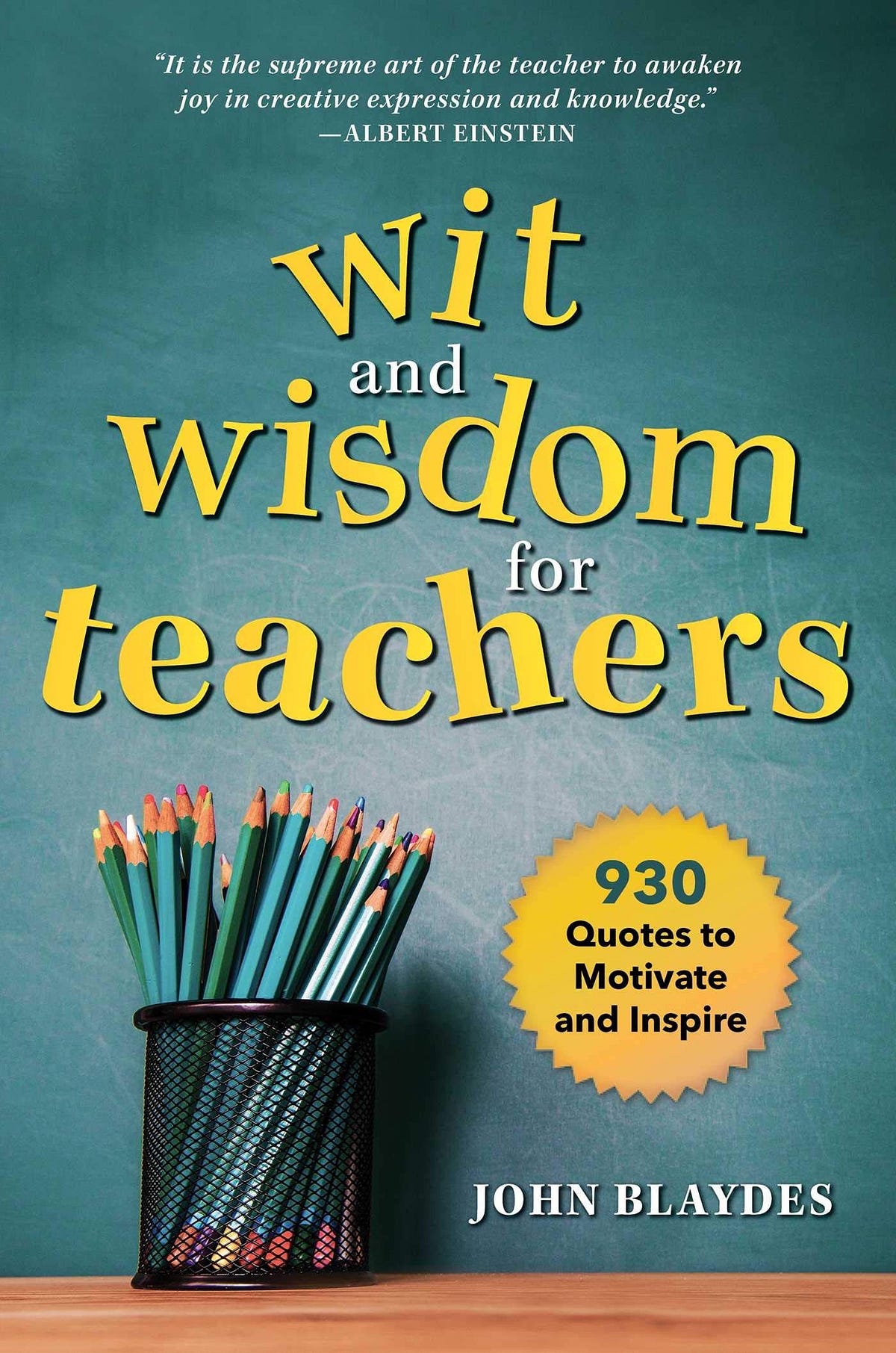 [EBOOK] Wit and Wisdom for Teachers: 930 Quotes to Motivate and Inspire ...