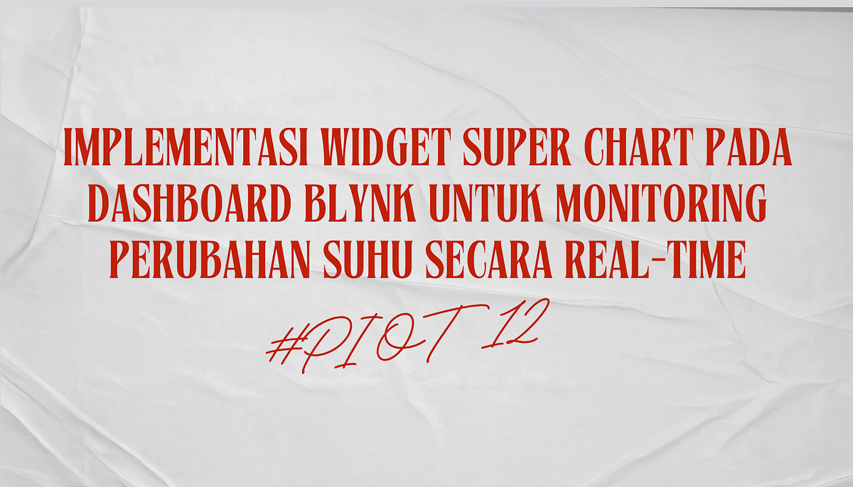 Implementasi Widget Super Chart pada Dashboard Blynk untuk Monitoring ...