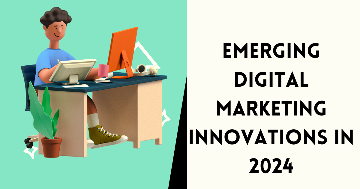 Emerging Digital Marketing Innovations in 2024 | by Free Thinking Biz ...