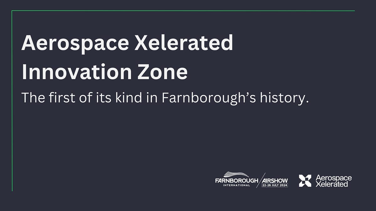 Aerospace Xelerated Partners with Farnborough International Airshow to Host First-Ever Startup ...