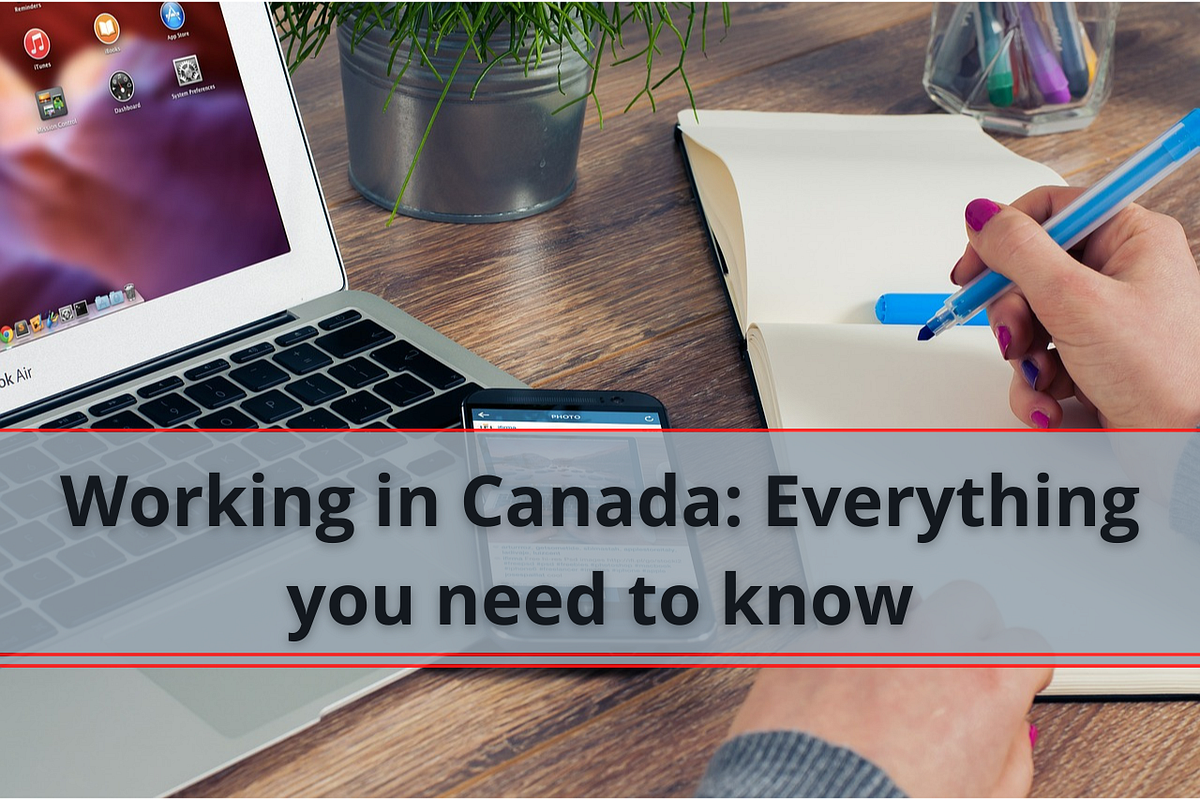 Working in Canada: Everything you need to know | by First Aris | Medium