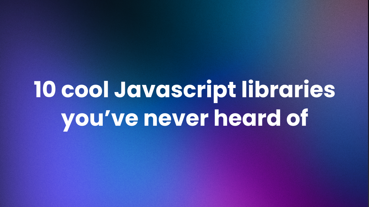 10 cool Javascript libraries you’ve never heard of | by Rama Shankar Jha | Medium