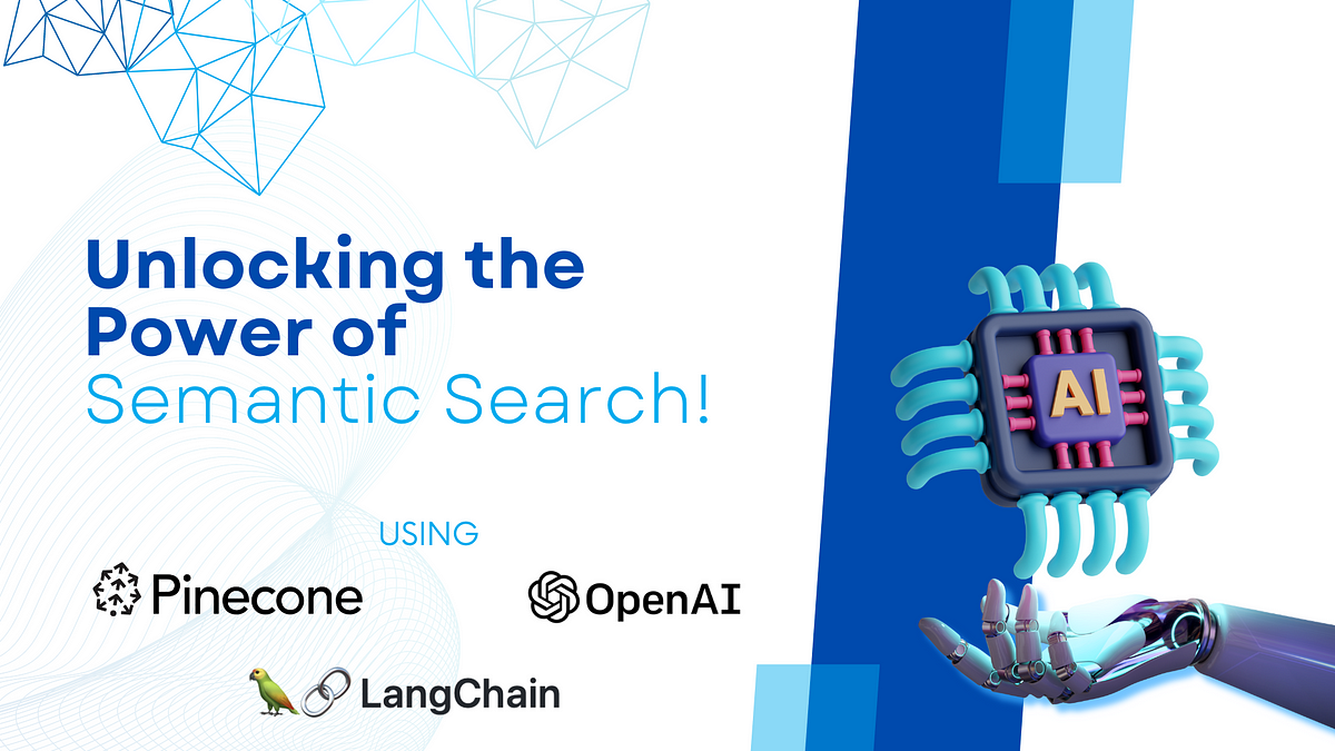 Unlocking the Power of Semantic Search: A Journey with Langchain ... Unlocking the Power of Semantic Search: A Journey with Langchain ...