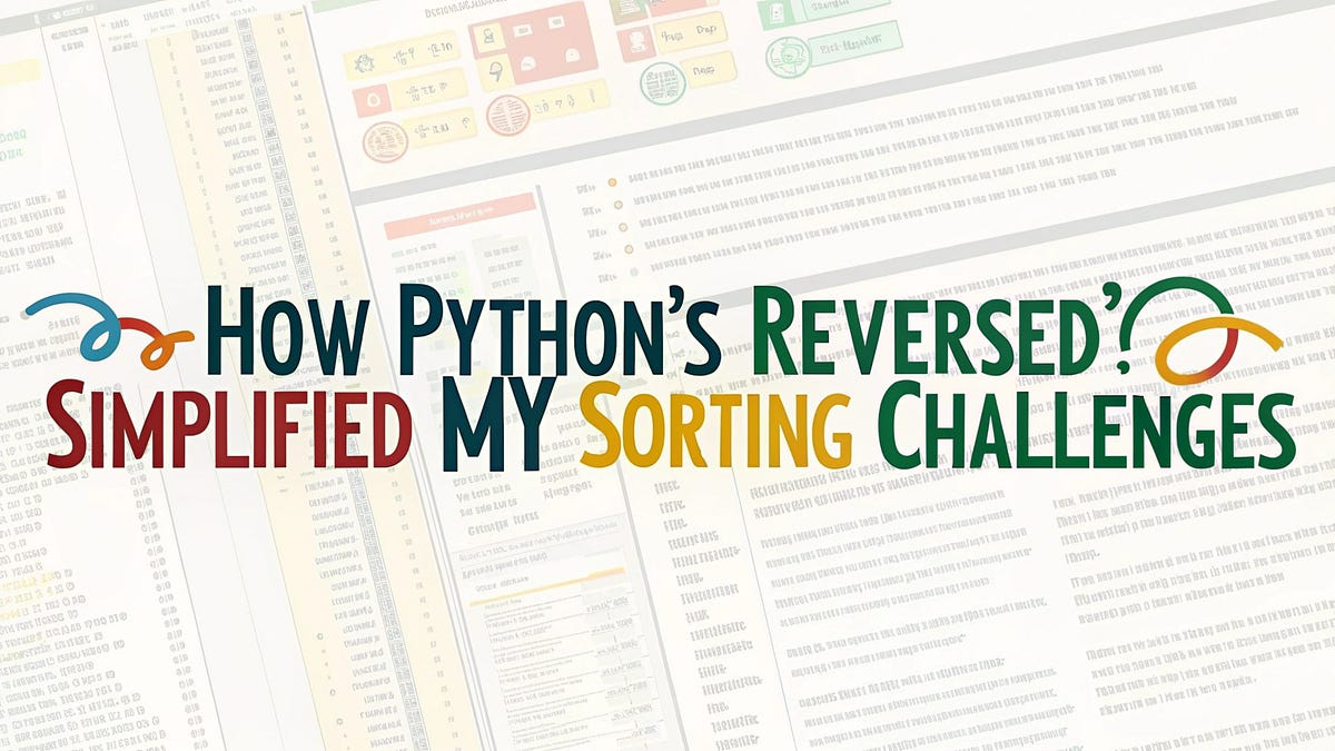 How Pythons Reversed Simplified My Sorting Challenges By Aman Kardam Phd Python In