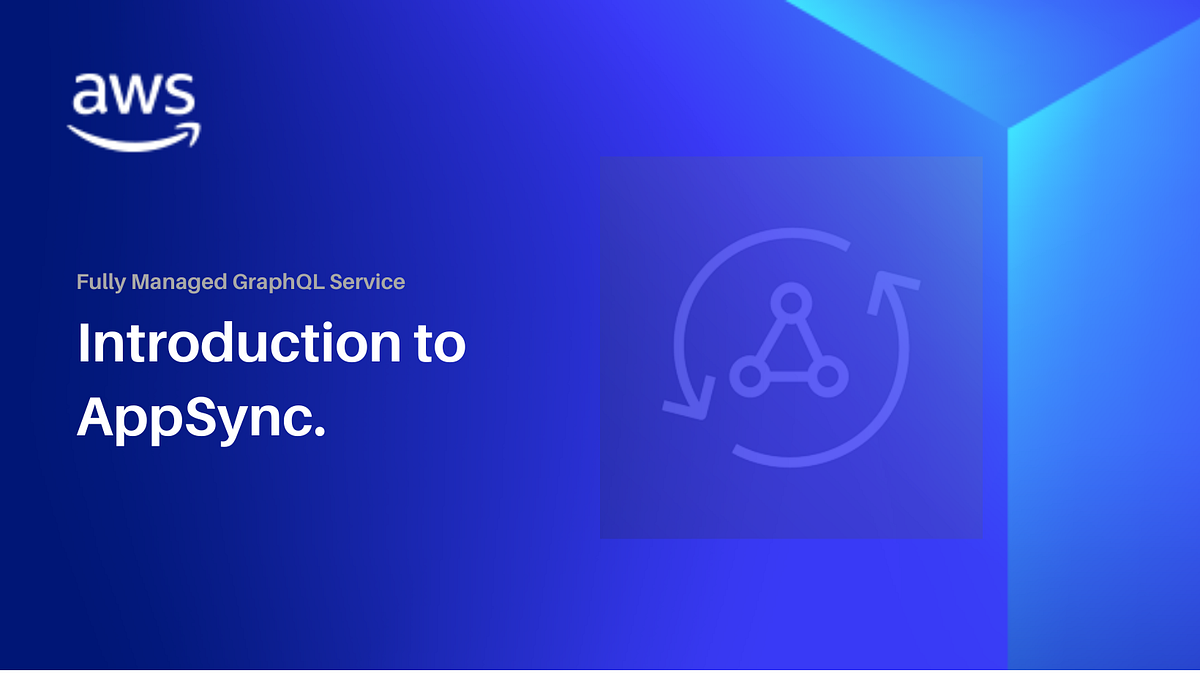 An Introduction to AWS AppSync: The Fully managed GraphQL Service | by Mohamed Fayaz | Level Up ...