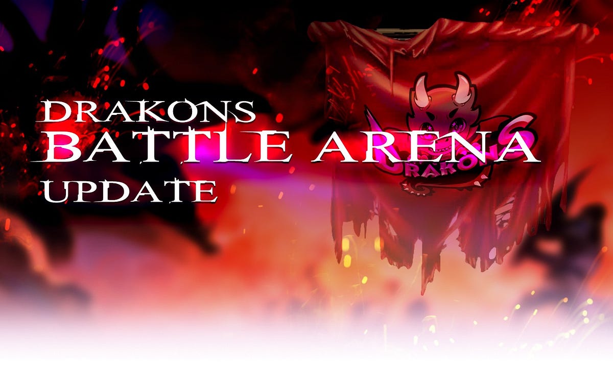 Drakons Battle Arena Update. This article is a discussion of the… | by ...