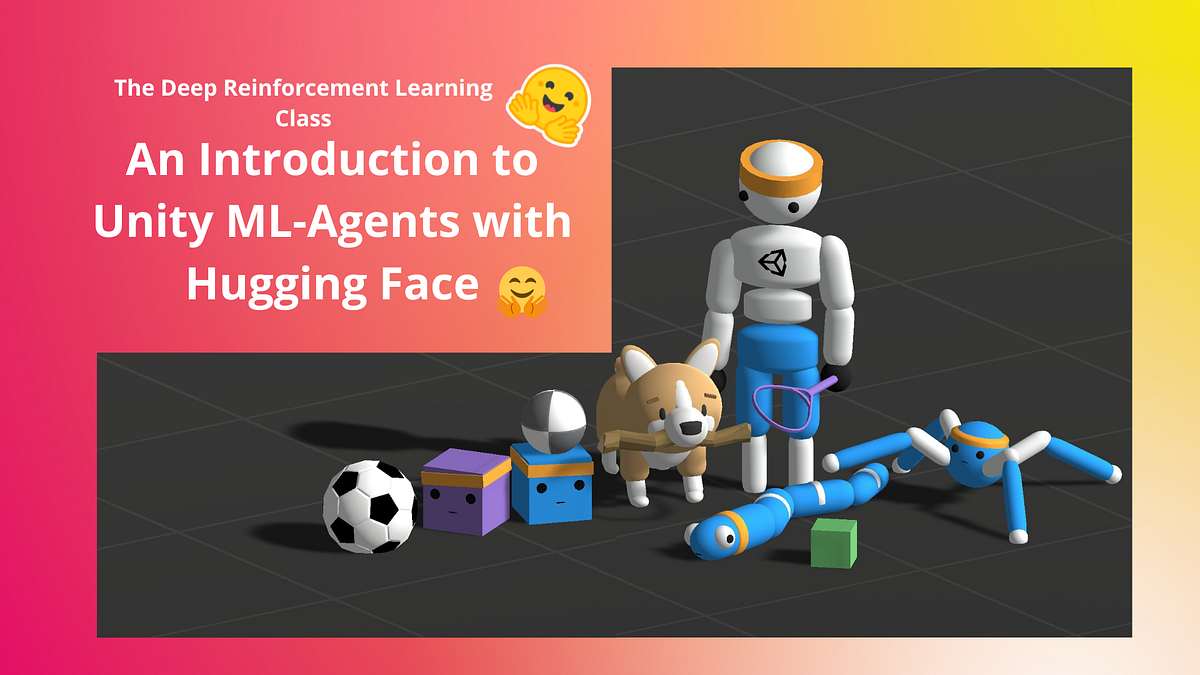 An Introduction to Unity ML-Agents with Hugging Face | Medium