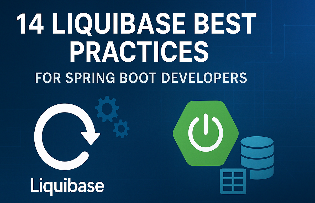 14 Essential Liquibase Best Practices for Spring Boot Developers | by Mammad Yahyayev | Nov ...