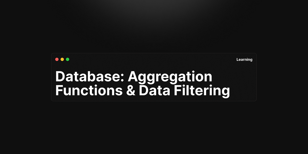 SQL Mastery: Aggregation & Filtering | by code.with.ferdi | Medium