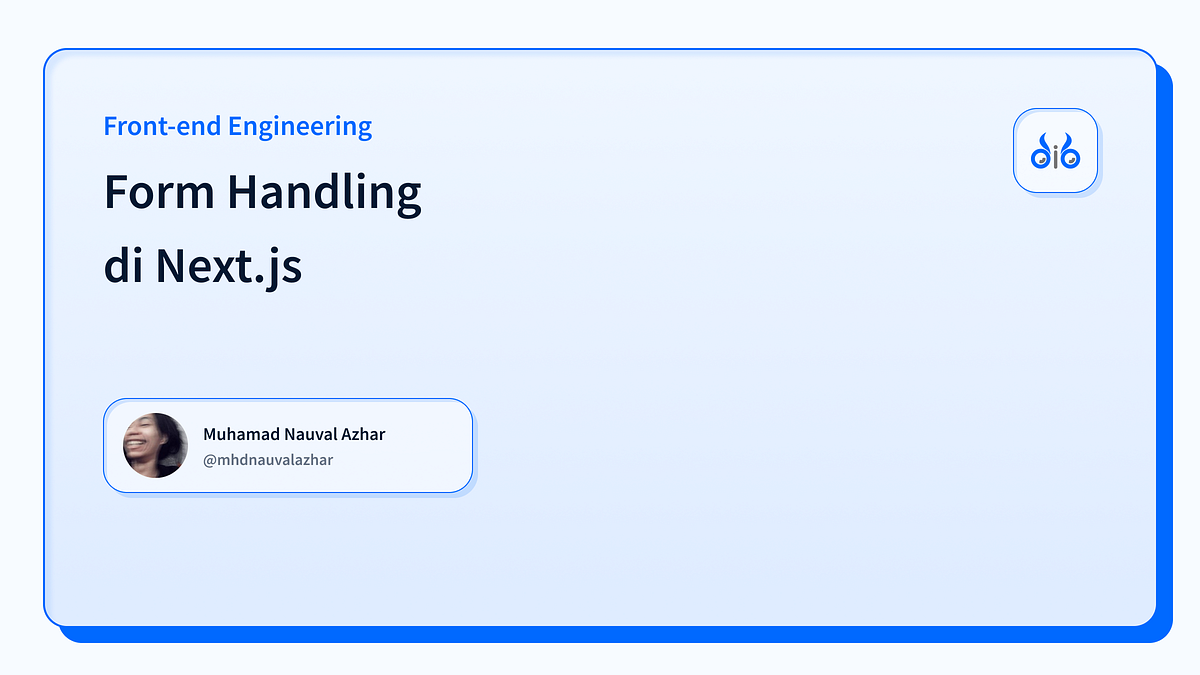 Form Handling di Next.js. Menangani data dari form | by Nauval ...