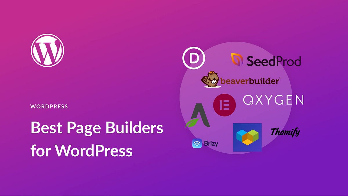 10 Best WordPress Page Builders for 2024 | by Mouri Roy | May, 2024 ...