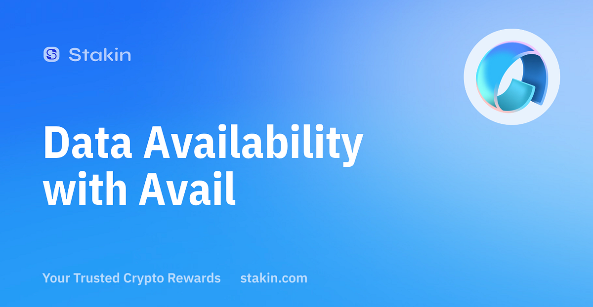 Data Availability for Blockchains with Avail | by Gisele Schout | Stakin | Medium