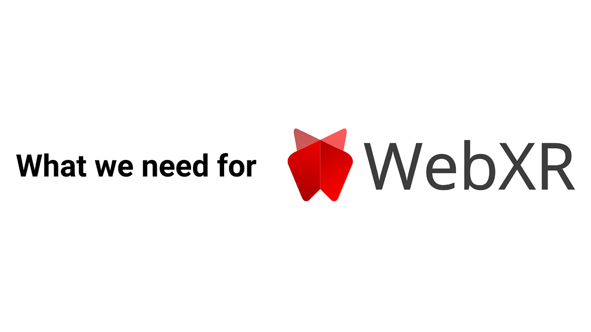 WebXR — What we need to reach Unity and Unreal | by Riccardo Giorato ...
