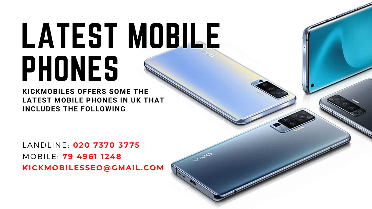 Avail the Latest Mobile Phones in the UK from Kickmobiles | by ...