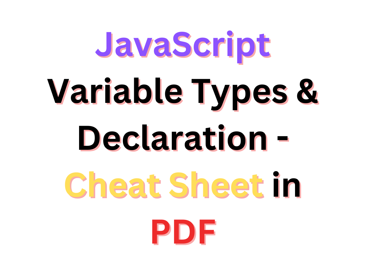 JavaScript Variable Types & Declaration: Unforgettable Cheat Sheet in PDF Format | by Deepak ...