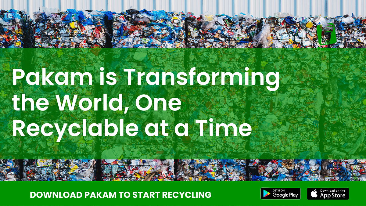Pakam is Transforming the World, One Recyclable at a Time | by Pakam ...