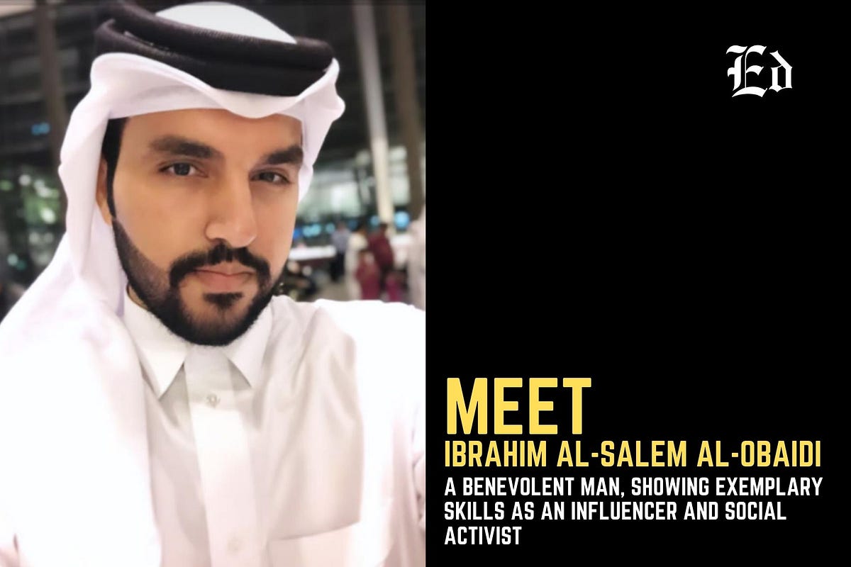 Ibrahim Al-Salem Al-Obaidi: Reaching His Way To The Top As A Benevolent ...