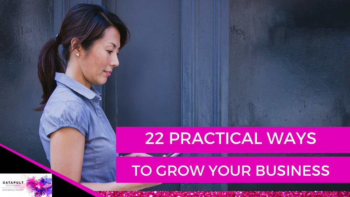 22 practical ways to grow your business | by Natalie Tolhopf | Medium