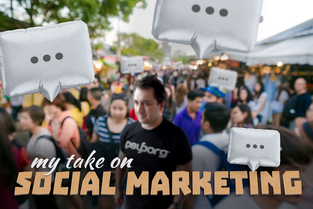 My Take on Social Marketing. Social media is big, let’s face it… | by ...