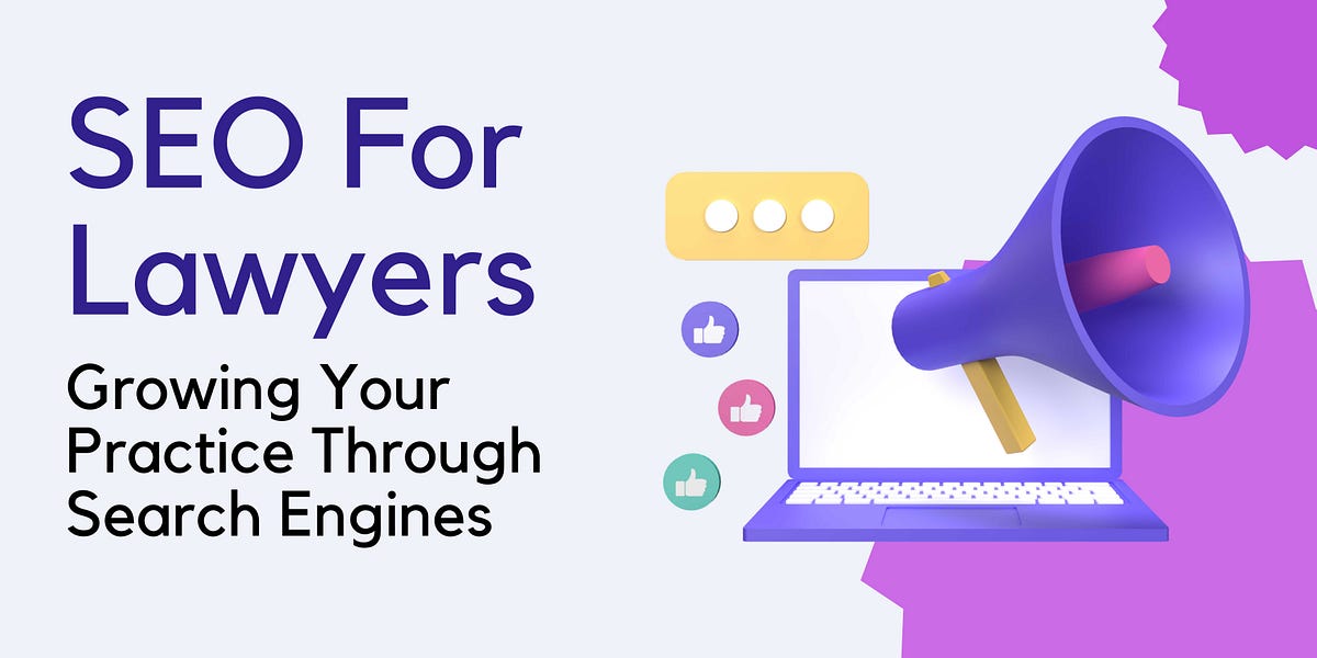 SEO for Lawyers: Growing Your Practice Through Search Engines | by Amit ...