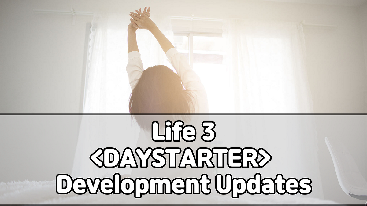 DAYSTARTER Development Update. Dear Life 3 community members, | by ...