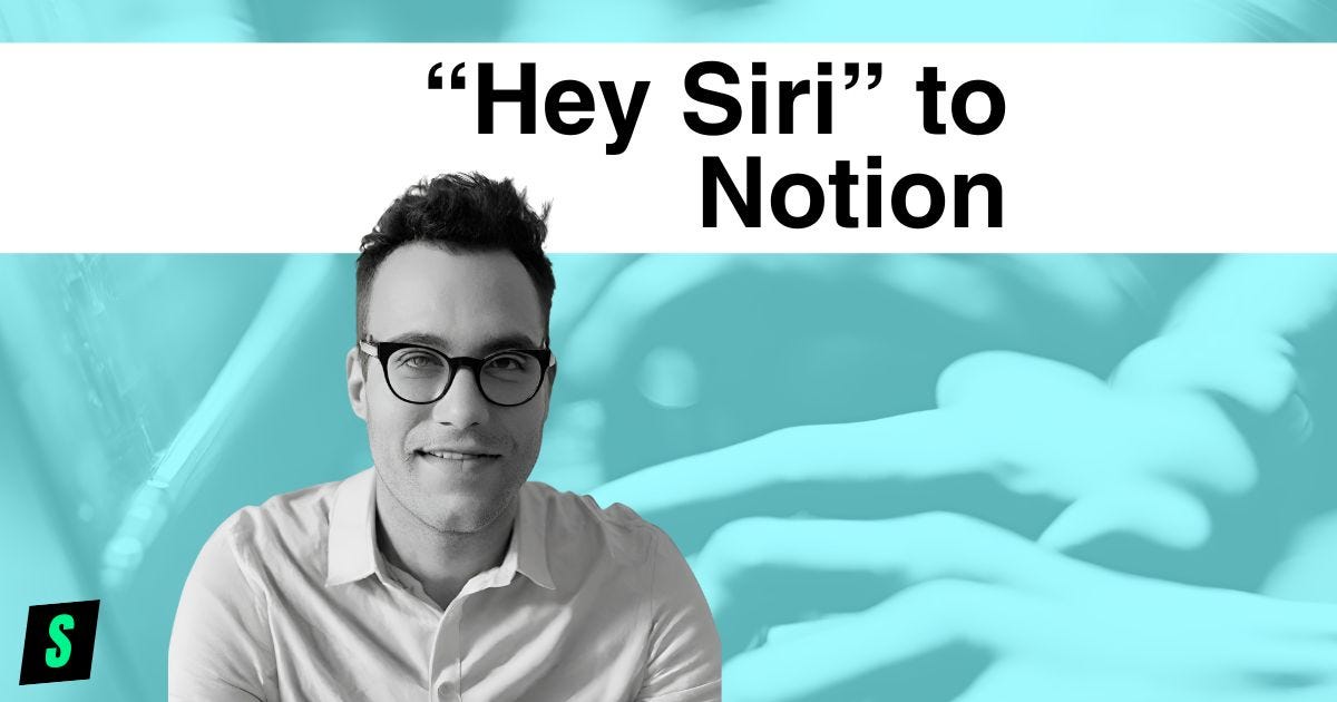 “Hey Siri, Add This Note To Notion” just became your productivity ...