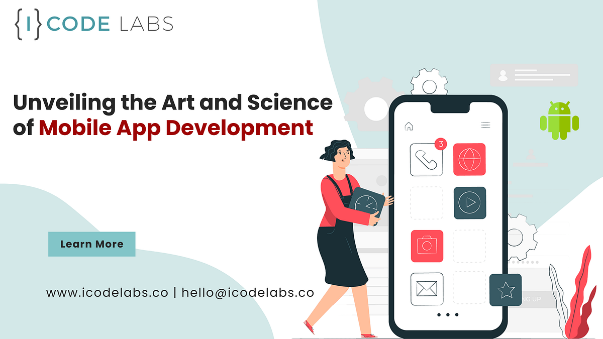 Unveiling the Art and Science of Mobile App Development | by Icodelabs ...