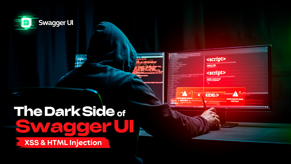 The Dark Side of Swagger UI: How XSS and HTML Injection Can Compromise APIs | by coffinxp | Jun ...