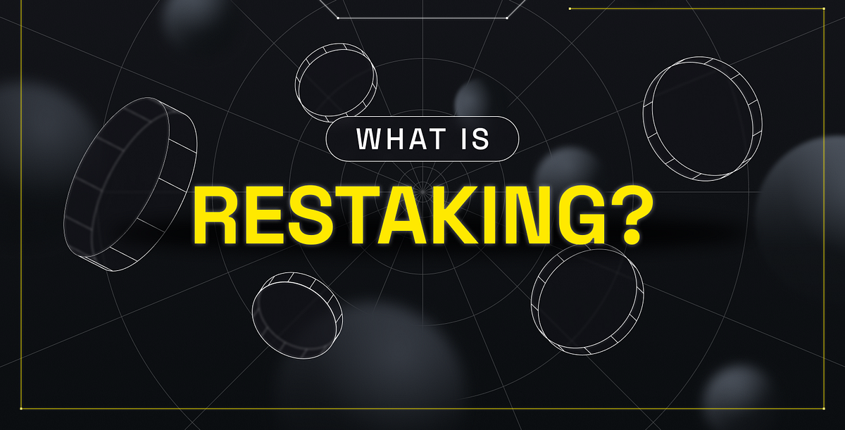 What is restaking, and how to restake Ethereum to boost rewards? | by ...
