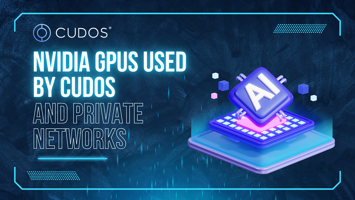 Nvidia GPUs used by CUDOS and Private Networks | by Sherhan | Aug, 2024 | Medium