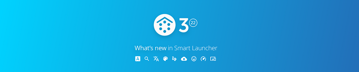 Smart Launcher 3.22 - What’s new. One of the main aspects of Smart ...