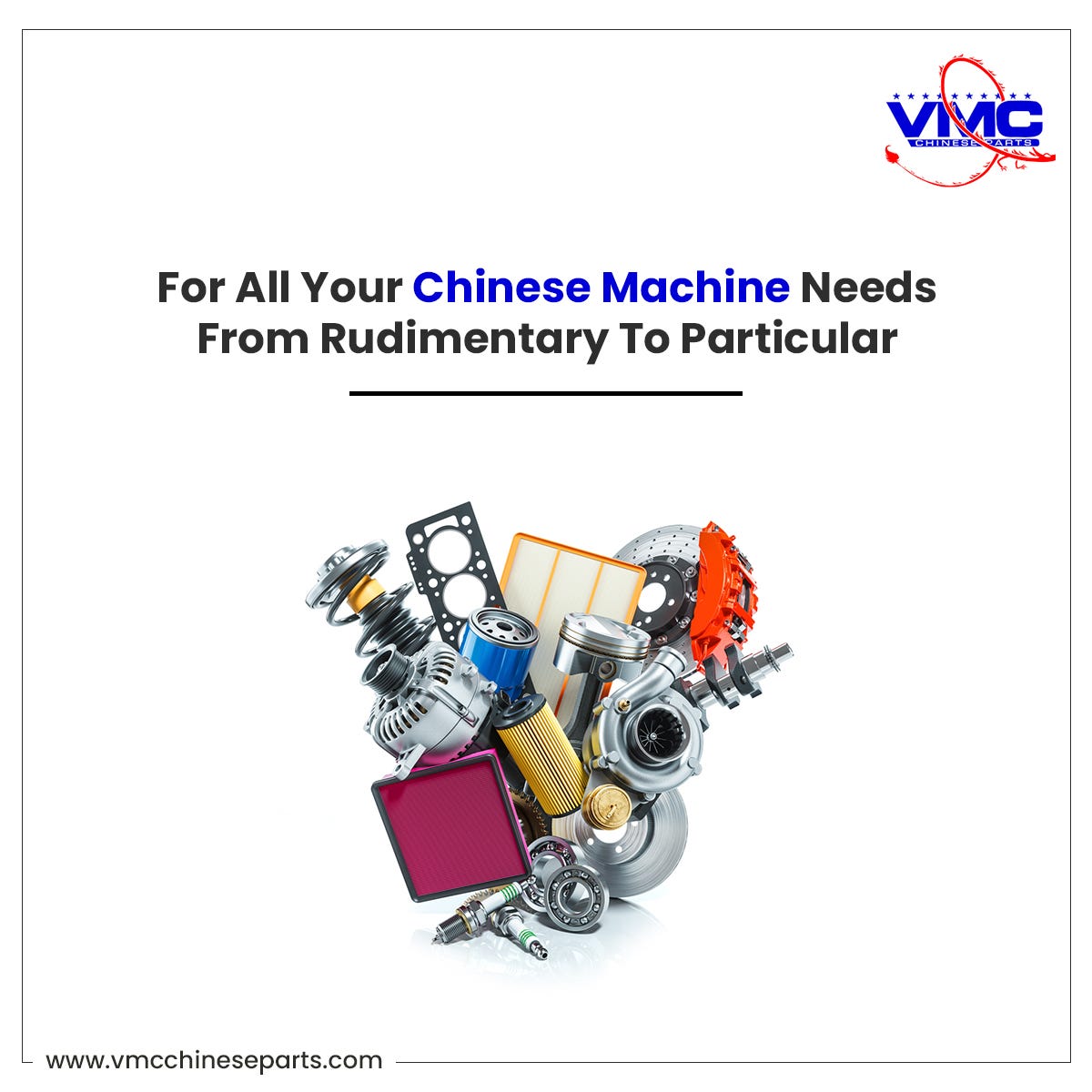 At VMC Chinese Parts, we are dedicated to providing you with everything ...
