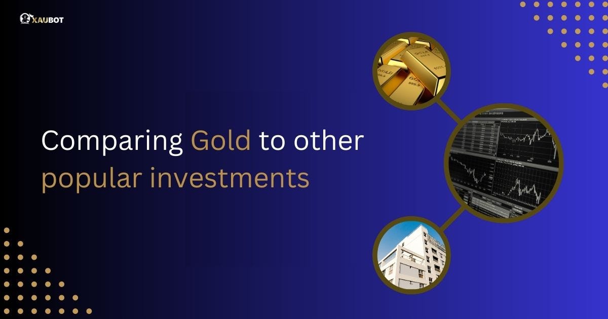 Comparing Gold to other popular investments | by XAUBOT | Medium