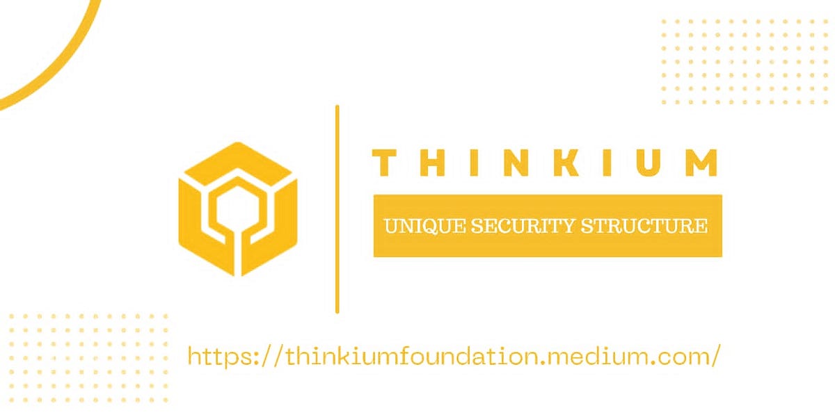 THINKIUM: UNIQUE SECURITY STURCTURES | by IdiongomfonAbasi | Medium
