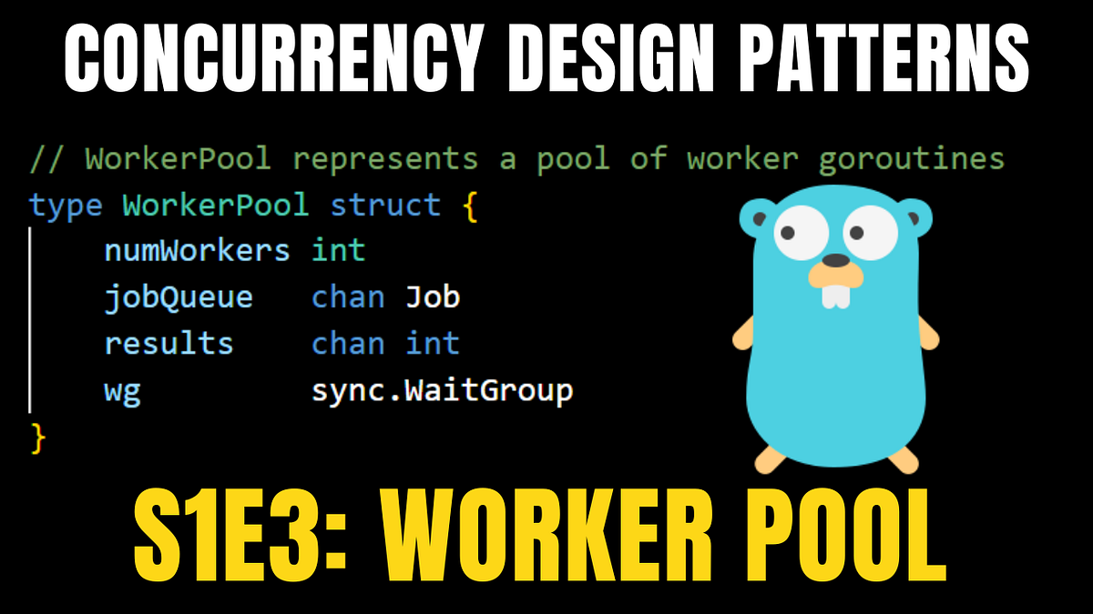 S1e3 Mastering Concurrency With Worker Pool In Golang A Scalable Solution For Efficient Task