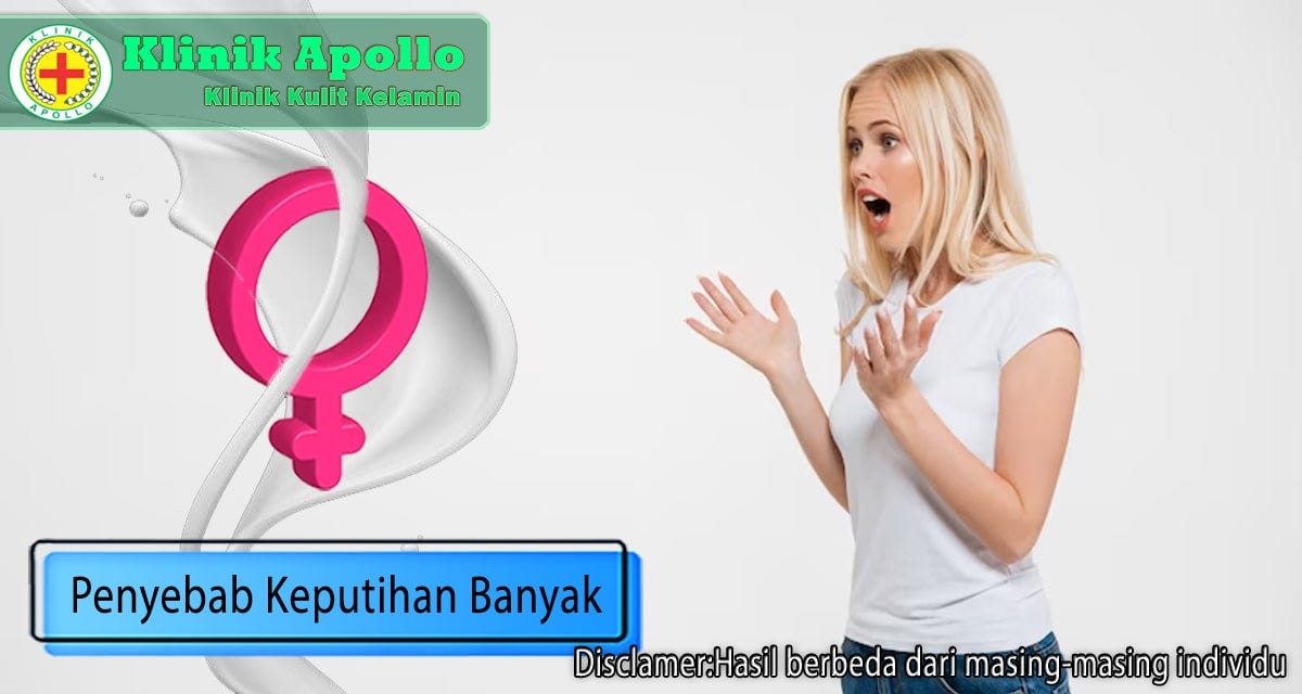4 Penyebab keputihan Banyak dan Cara Mencegahnya | by Klinik Apollo ...