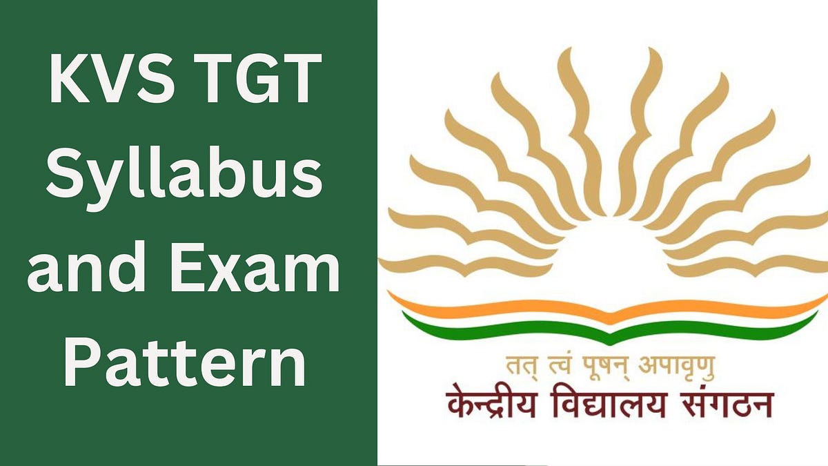 KVS TGT Syllabus and Exam Pattern | by KGS IAS | Mar, 2024 | Medium