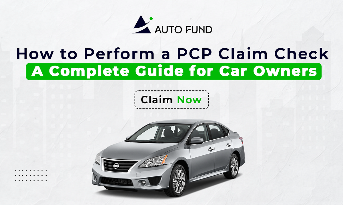 How to Perform a PCP Claim Check: A Complete Guide for Car Owners | by ...