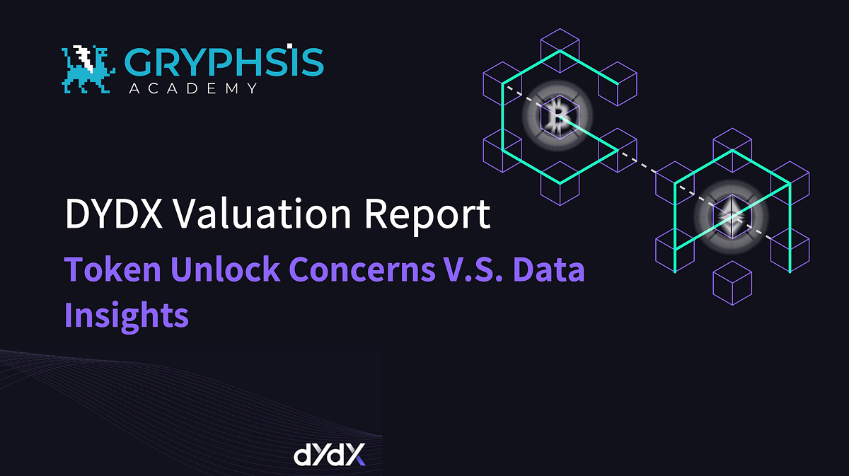 DYDX Valuation Report: Token Unlock Concerns V.S. Data Insights | by Gryphsis Academy | Medium