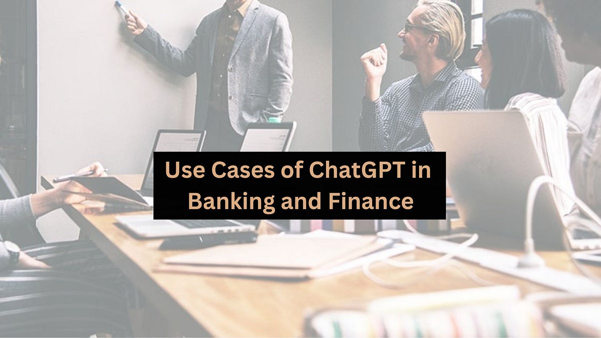 15 Use Cases of ChatGPT in Finance and Banking | by GrowExx | Medium