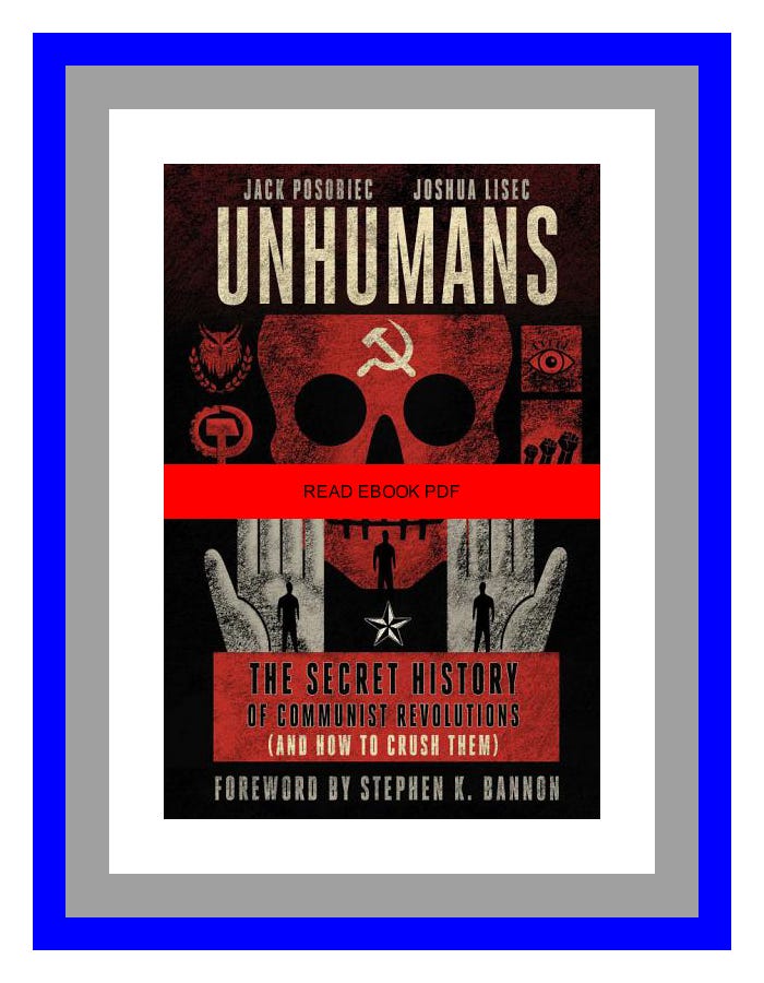 PDF Download Unhumans: The Secret History of Communist Revolutions (and ...