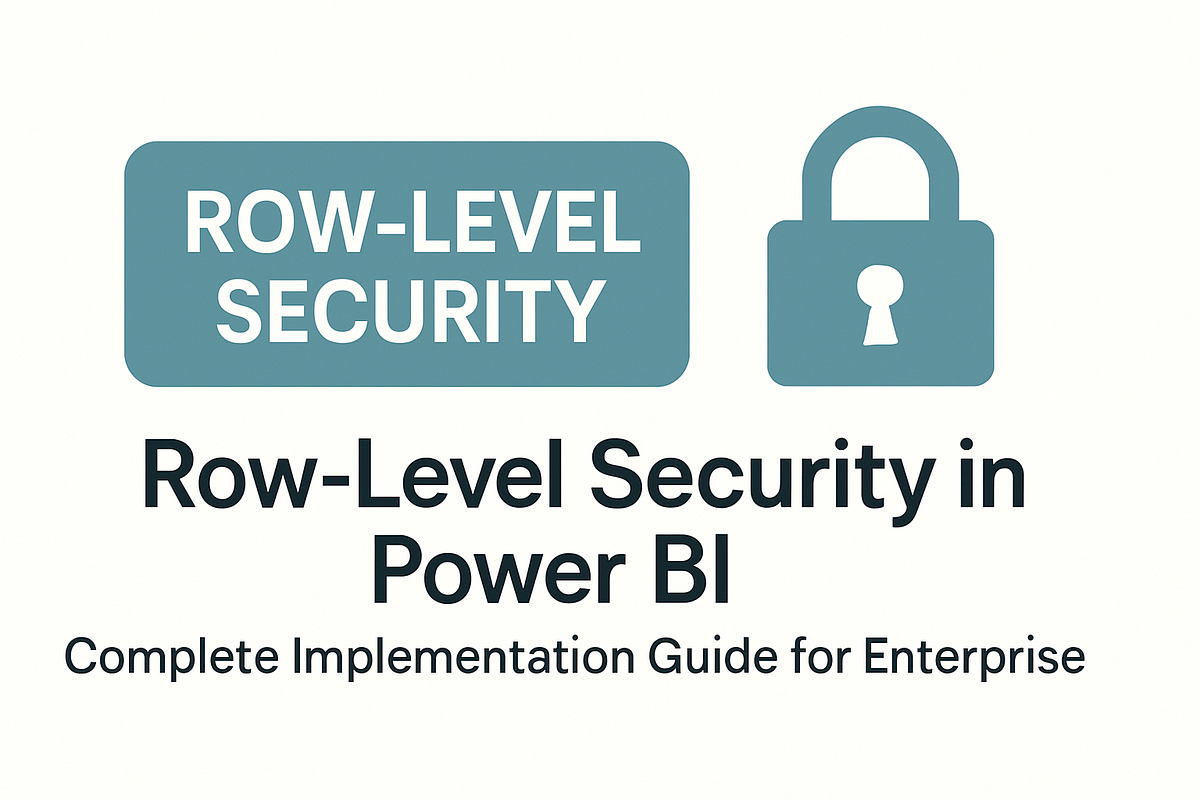 Row-Level Security in Power BI: Complete Implementation Guide for ...