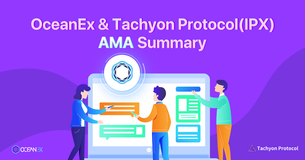 OceanEx & IPX AMA Summary. Following the IPX listing on OceanEx… | by Tachyon | Tachyon Protocol ...