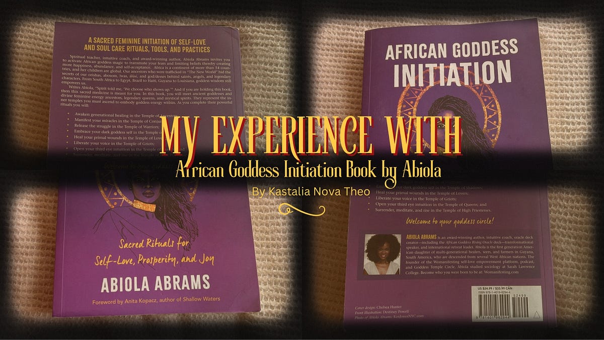 My Experience with Abiola Abrams African Goddess Initiation Book | by ...