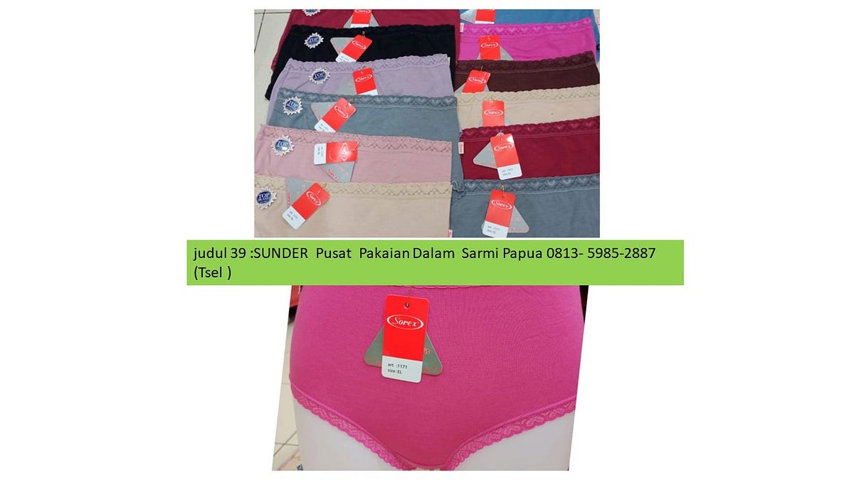 SUNDER Pusat Pakaian Dalam Sarmi Papua 0813- 5985–2887 (Tsel ) | by pusatpakaiandalam | Medium